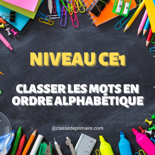 CE1 > Mots et ordre alphabétique (L+Ex) - Classe de primaire